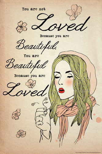 Beautiful Because You Are Loved Inspirational Poster - Slingshot ...