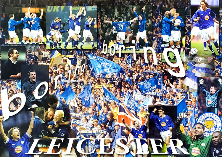Leicester City "Boring!" Worthington Cup Champions Wembley 2000 Poster ...